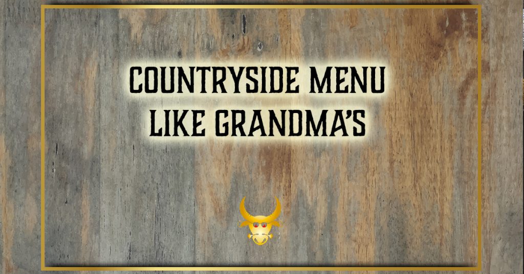 COUNTRYSIDE MENU - Like Grandma’s - Era Ora Steakhouse